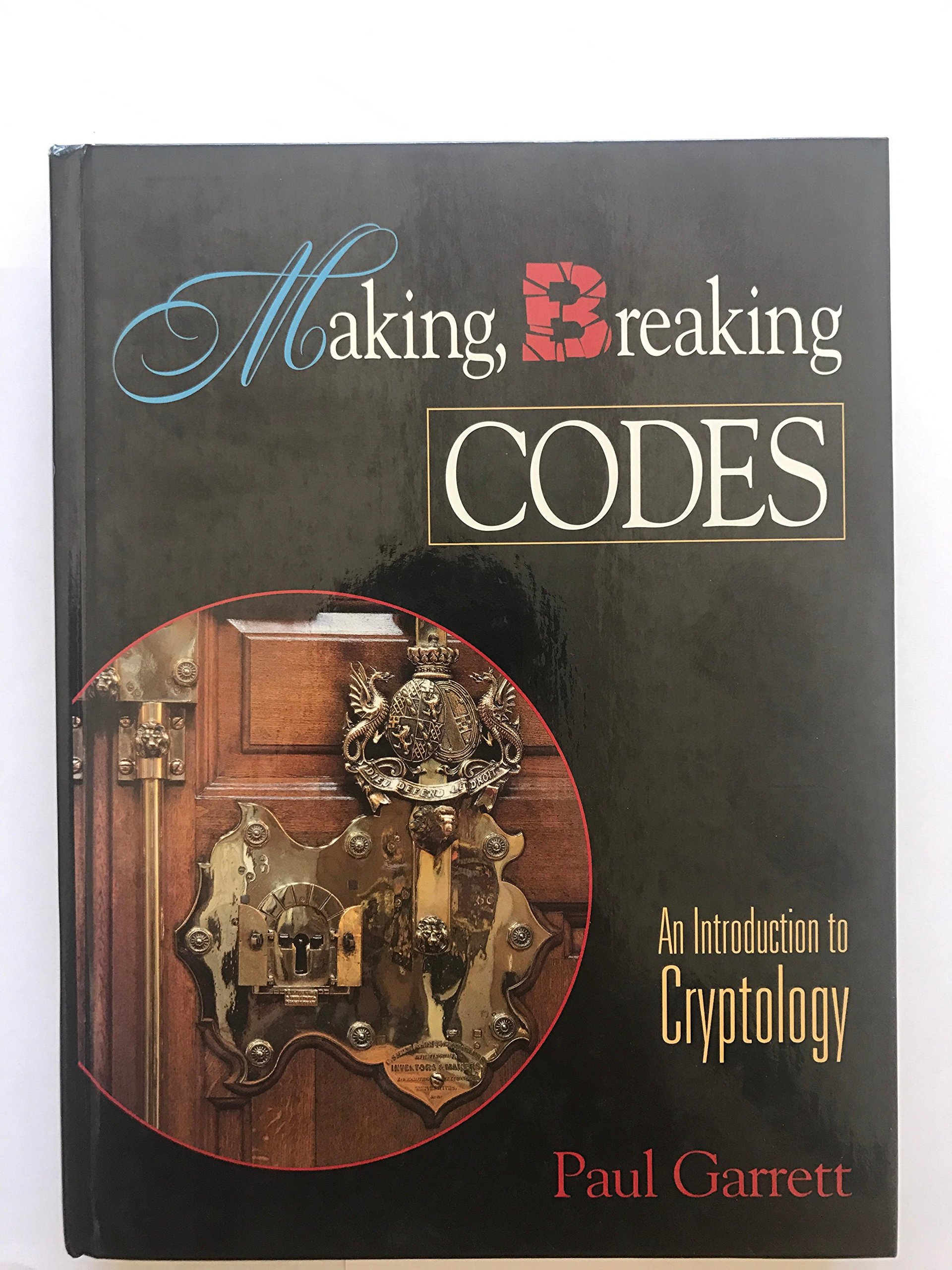 Making, Breaking Codes: Introduction to Cryptology: 9780130303691 ...