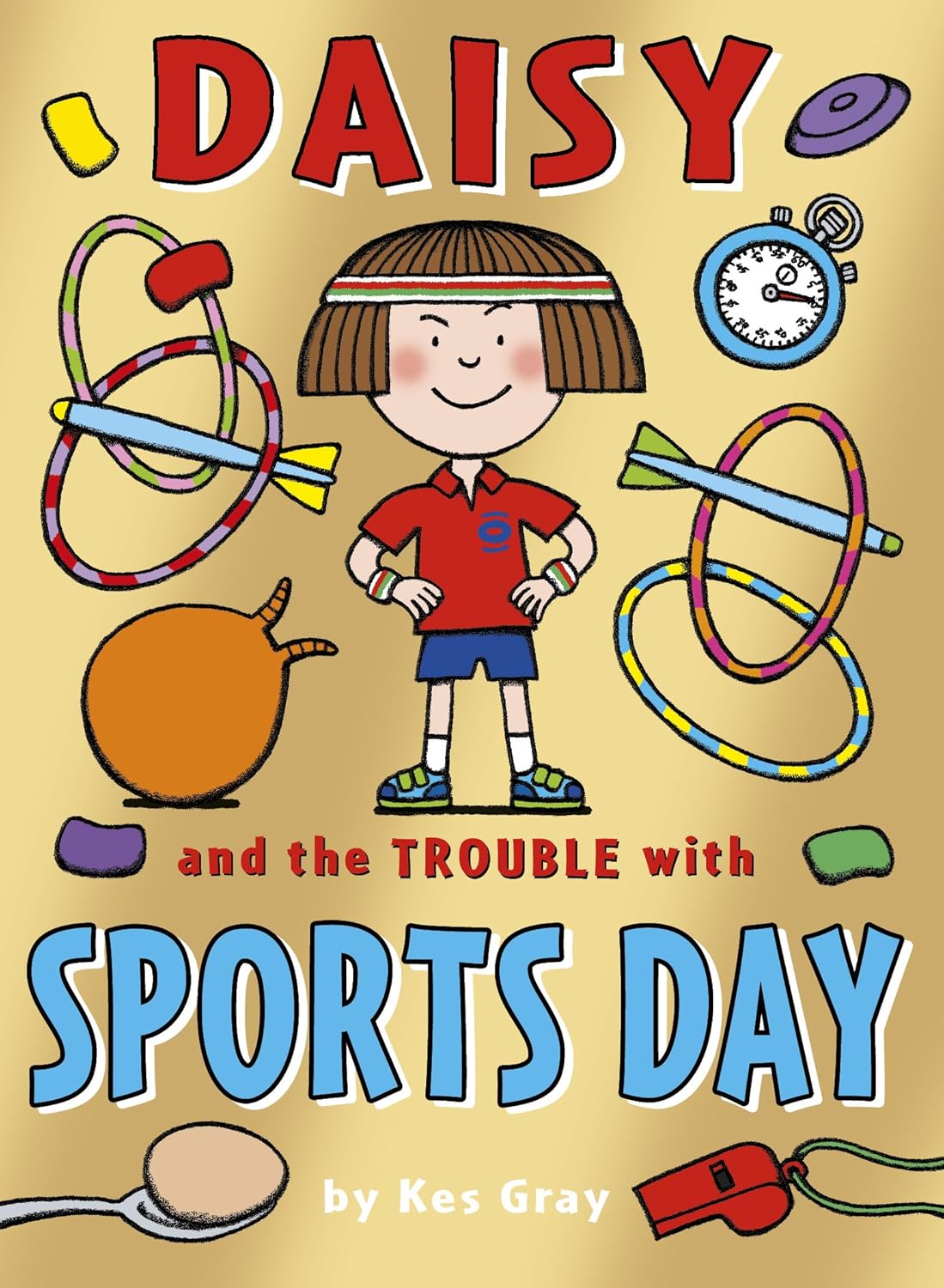Daisy and the Trouble with Sports Days (Daisy series): Gray, Kes ...