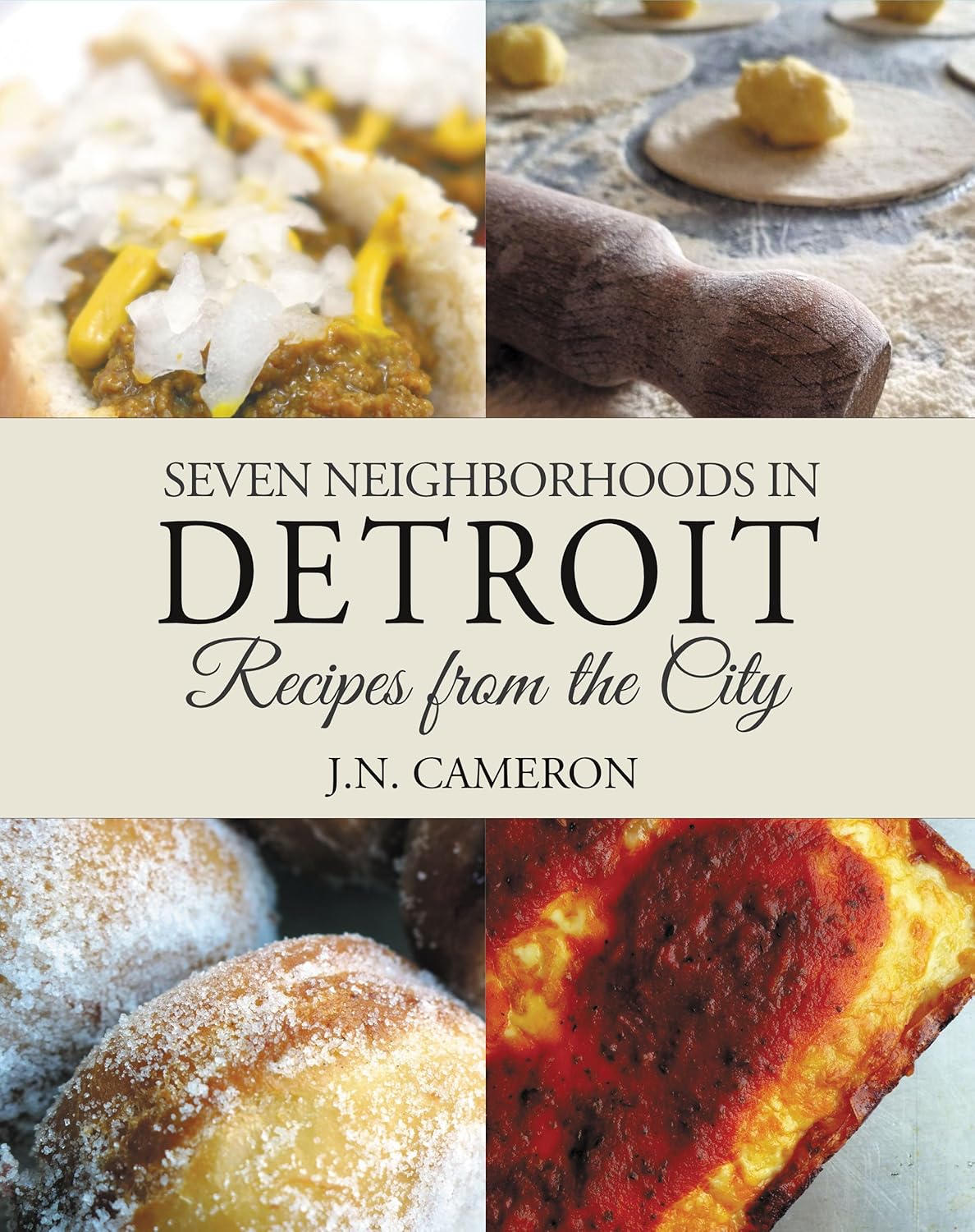 Seven Neighborhoods in Detroit: Recipes from the City - Kindle edition ...