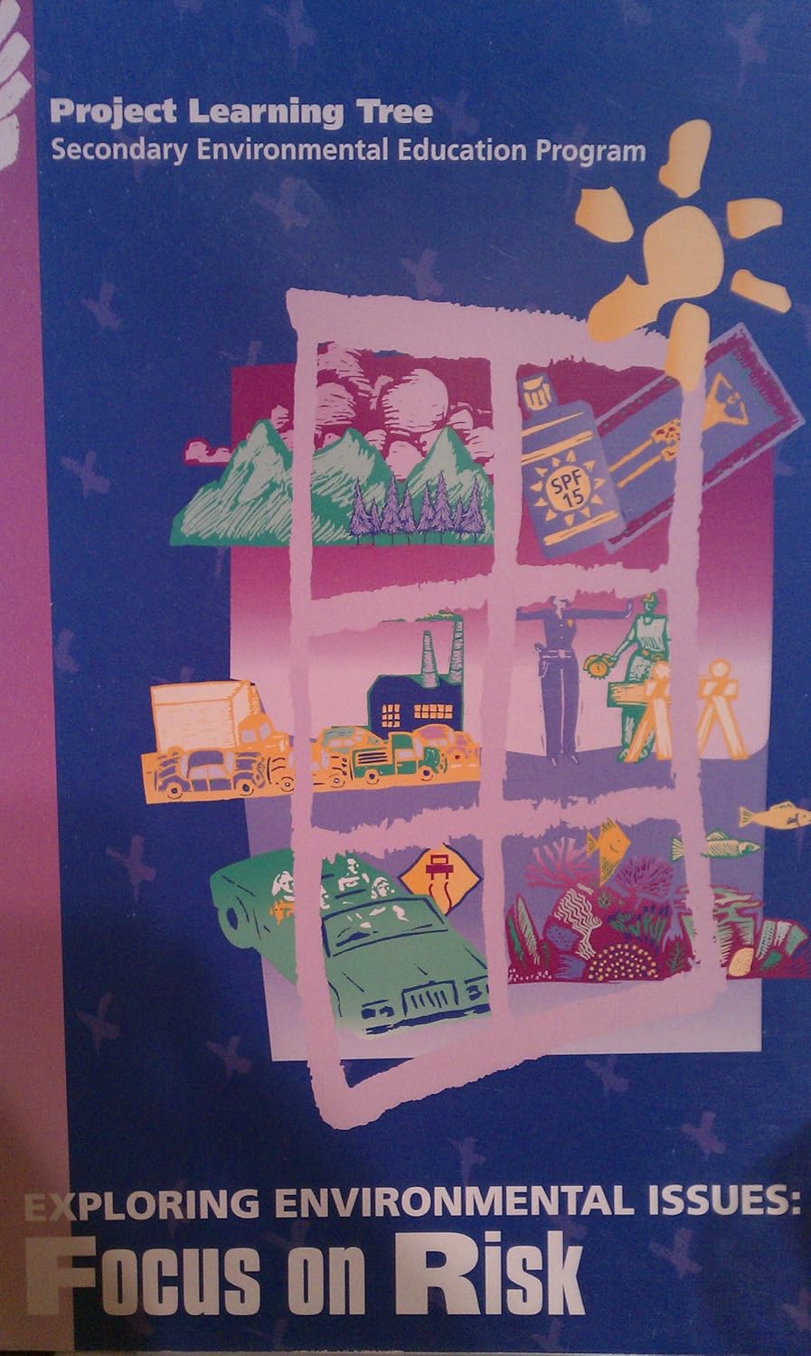 Project Learning Tree. Exploring Environmental Issues: Focus on Risk ...