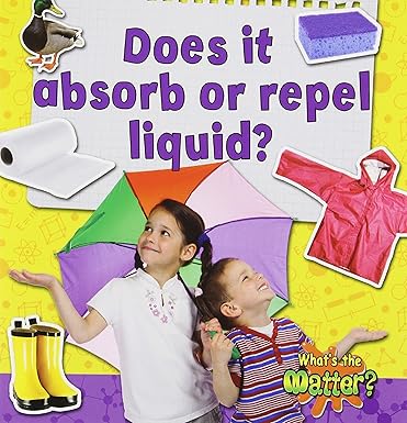 Does It Absorb or Repel Liquid? (What's the Matter?): Hughes, Susan ...