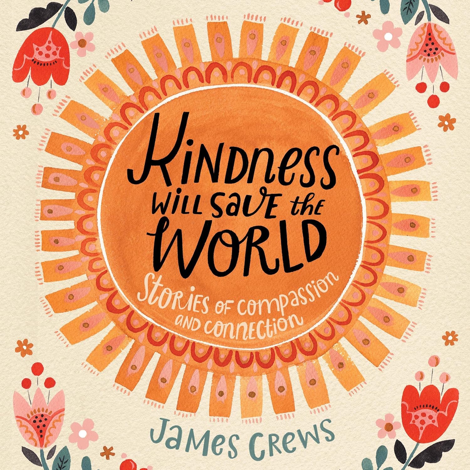 Amazon.com: Kindness Will Save the World: Stories of Compassion and ...