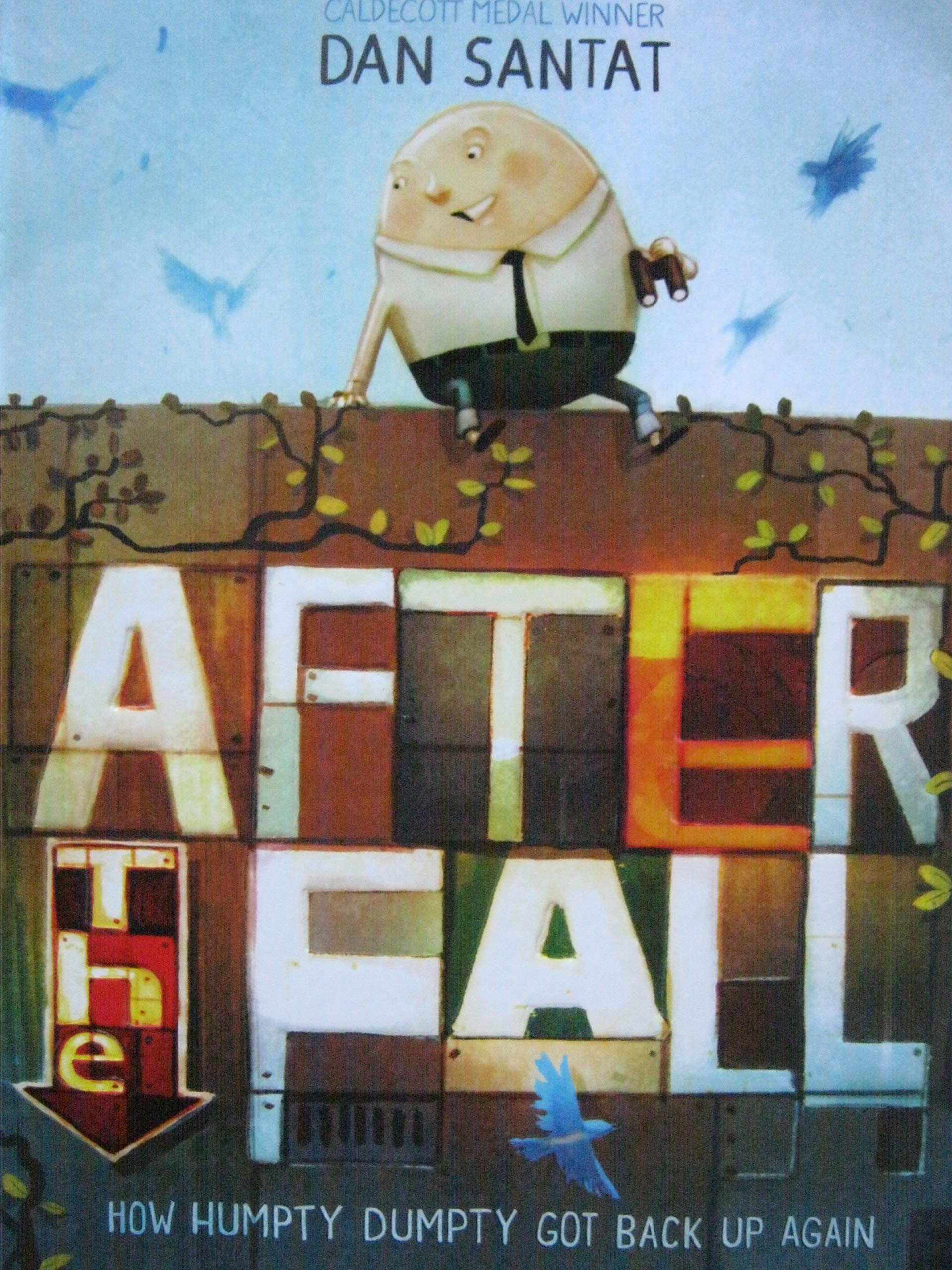 After the Fall: How Humpty Dumpty Got Back Up Again : Dan Santat ...