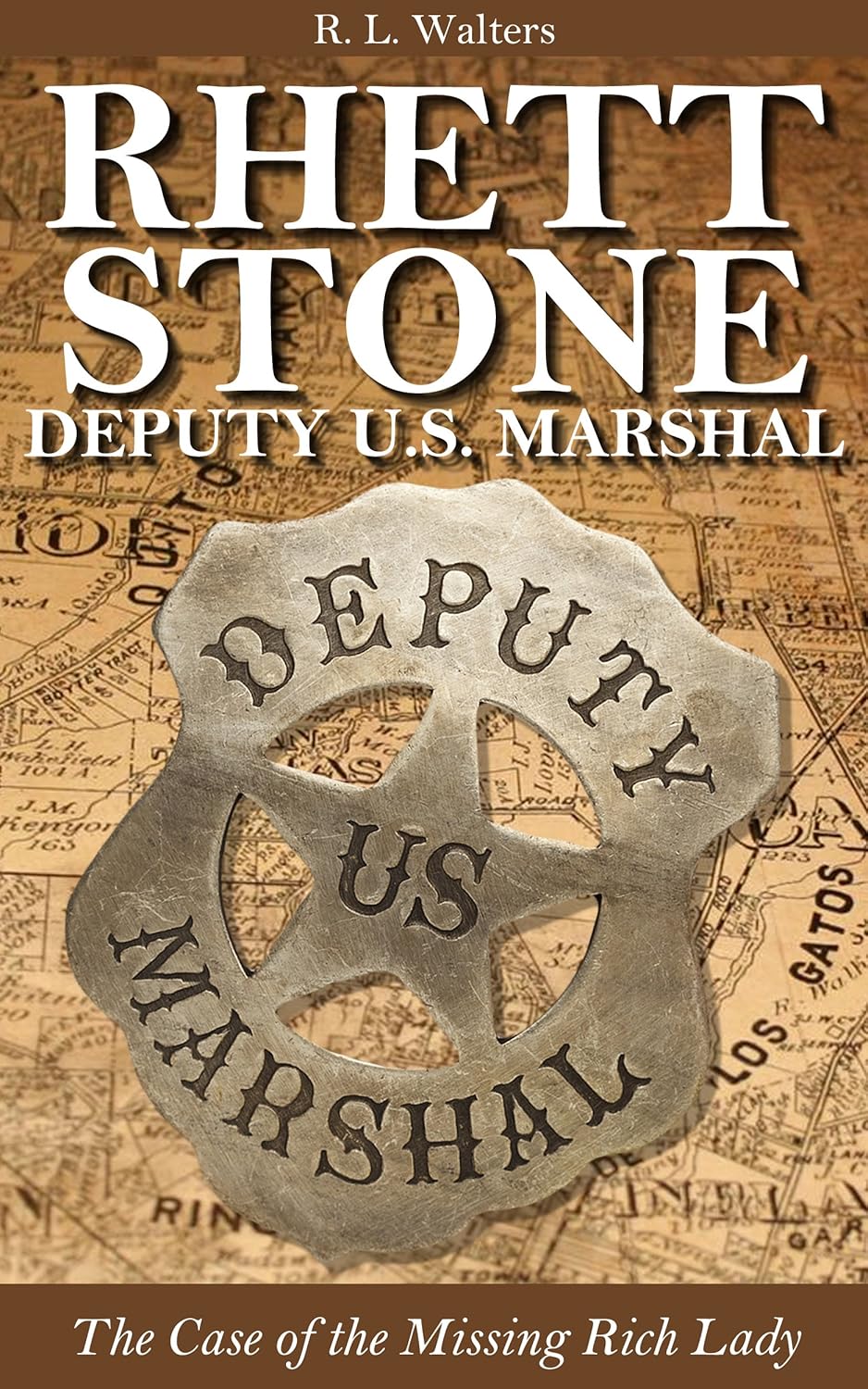 Rhett Stone - Deputy U.S. Marshal: The Case of the Missing Rich Lady ...
