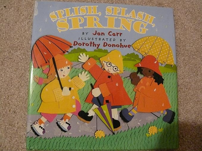 Splish, Splash, Spring: Carr, Jan, Donohue, Dorothy: 9780823415786 ...