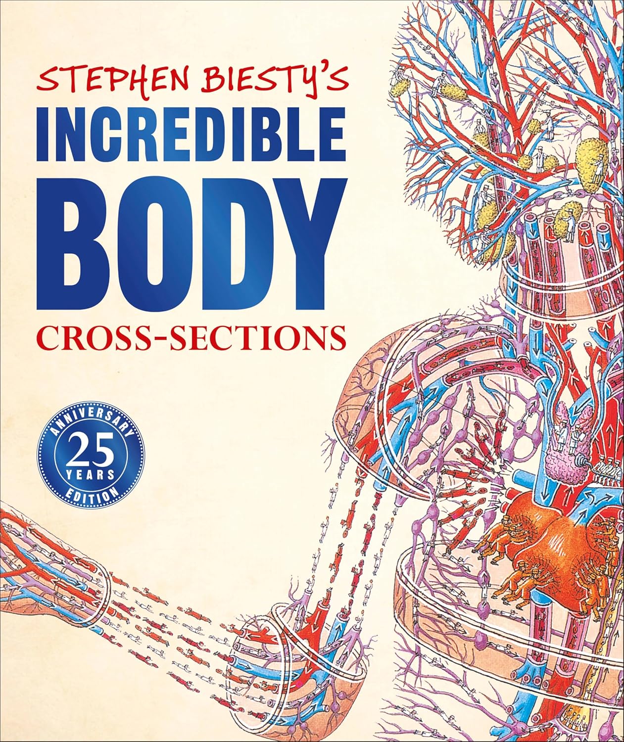 Stephen Biesty's Incredible Body Cross-Sections (DK Stephen Biesty ...