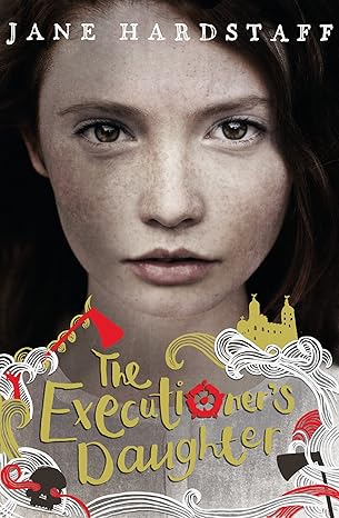 The Executioner's Daughter: Amazon.co.uk: Hardstaff, Jane ...