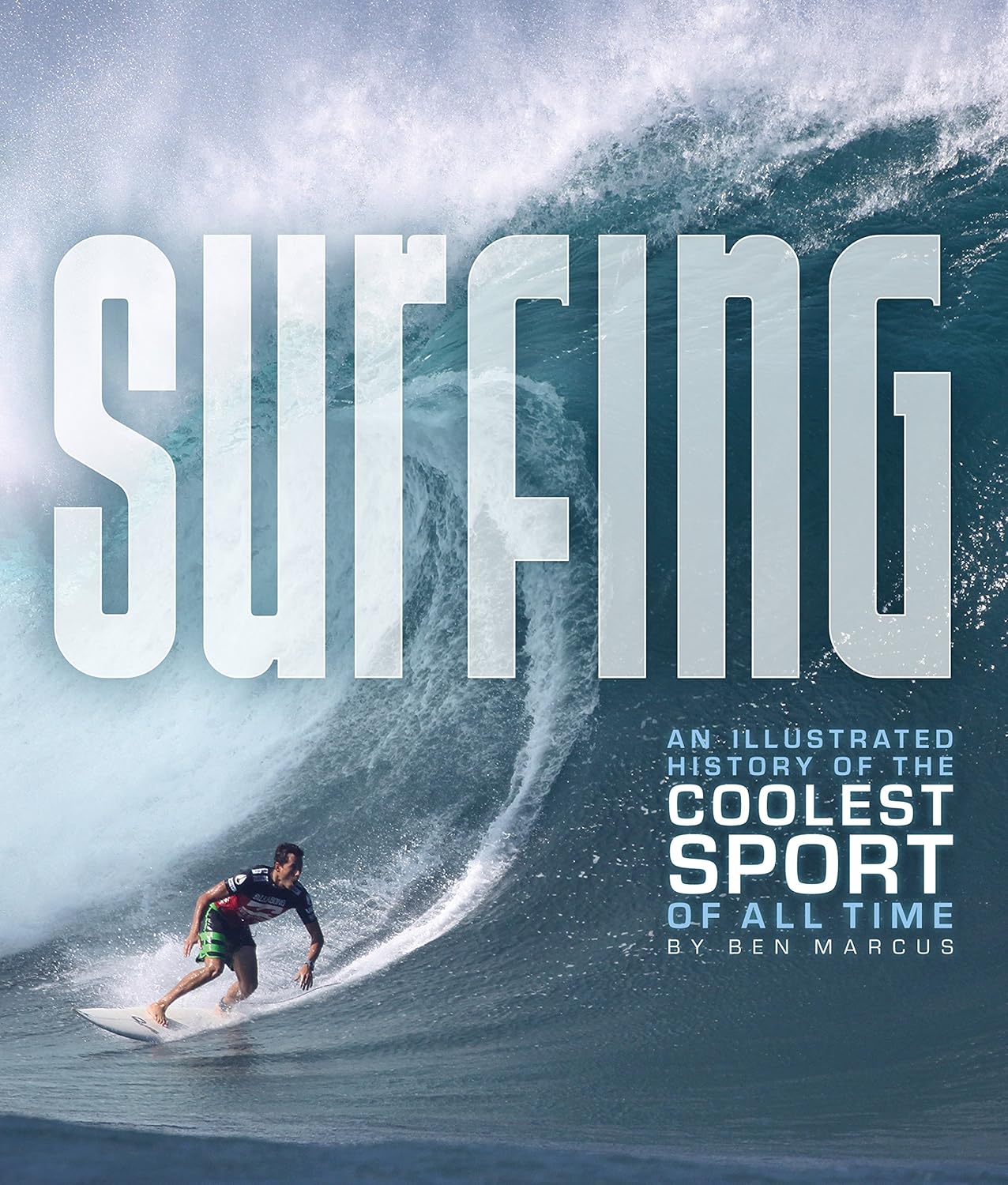 Surfing: An Illustrated History of the Coolest Sport of All Time ...
