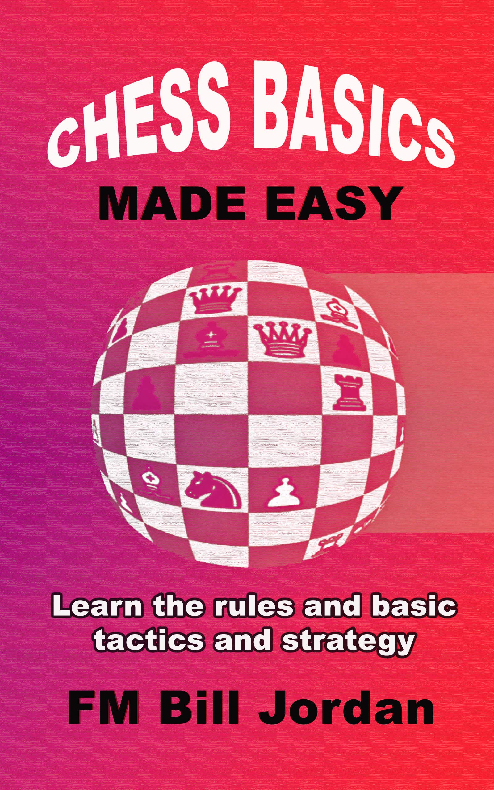 Buy Chess Basics Made Easy: Learn the Rules and basic Tactics and ...