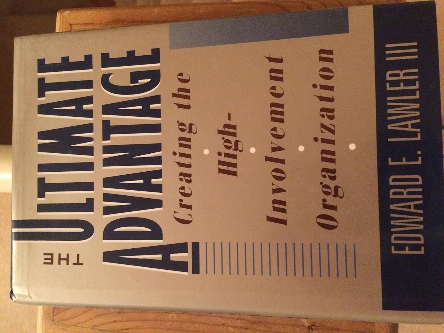 Ultimate Advantage: Creating the High-Involvement Organization: Edward ...