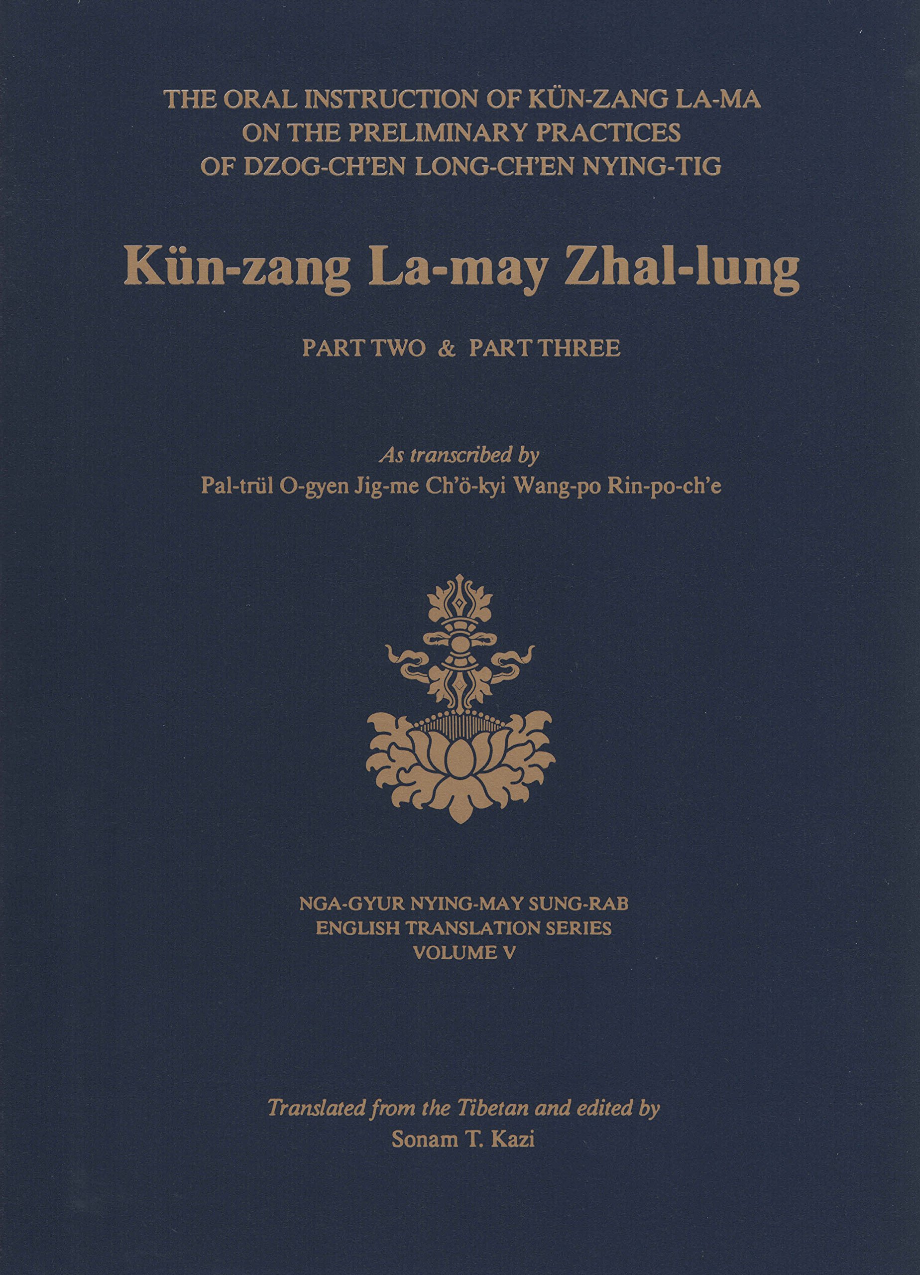 Kun-zang La-may Zhal-lung :The Oral Instruction of Kun-zang La-ma on ...