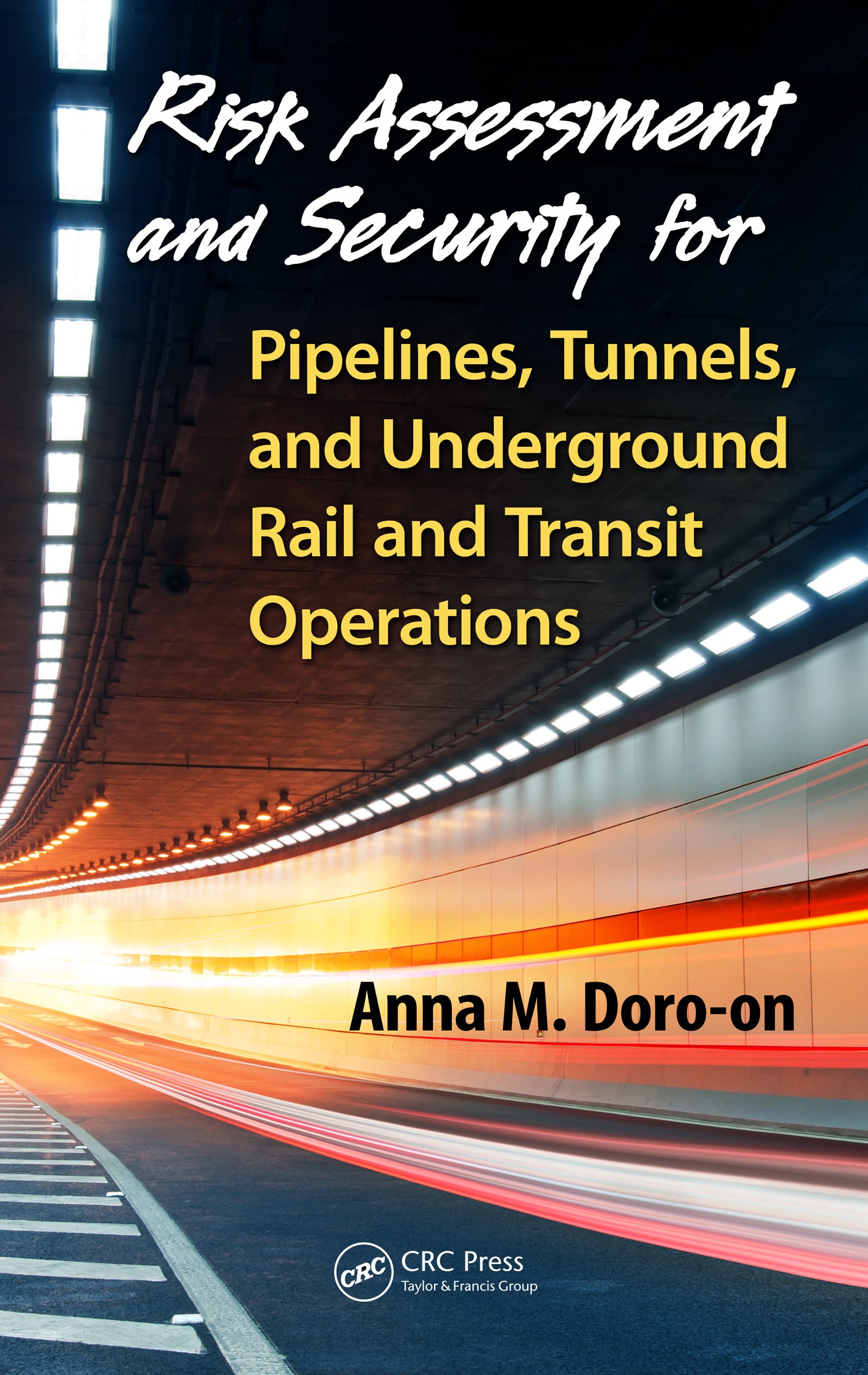 Buy Risk Assessment and Security for Pipelines, Tunnels, and ...