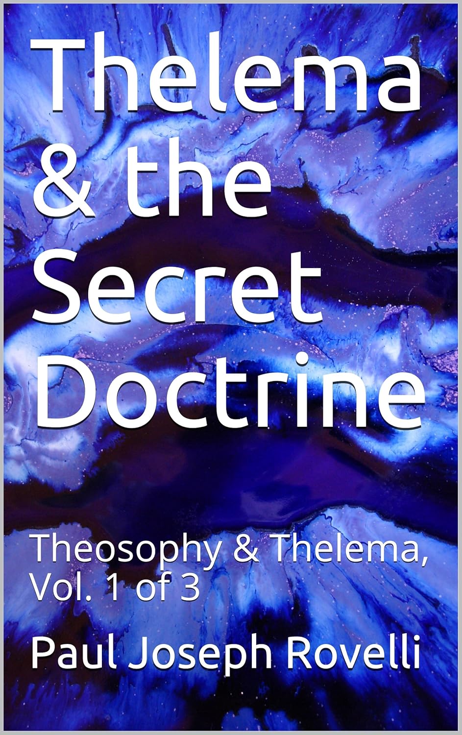 Thelema & the Secret Doctrine: Theosophy & Thelema, Vol. 1 of 3 ...