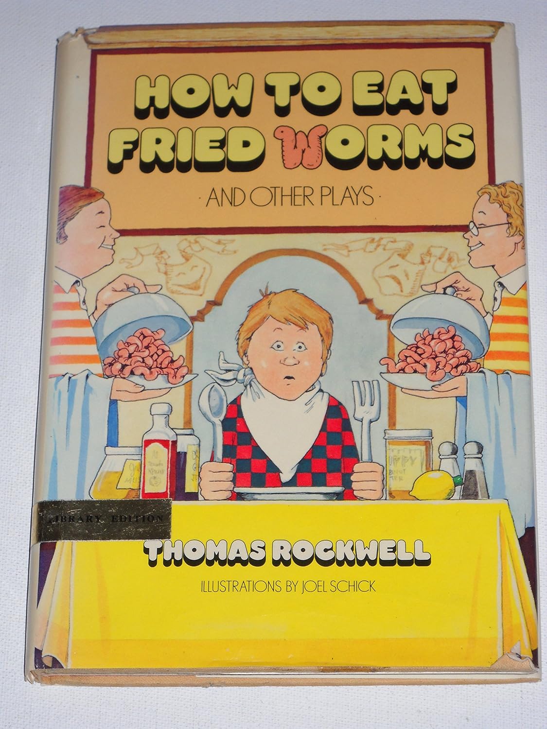 How to Eat Fried Worms: And Other Plays: Rockwell, Thomas ...
