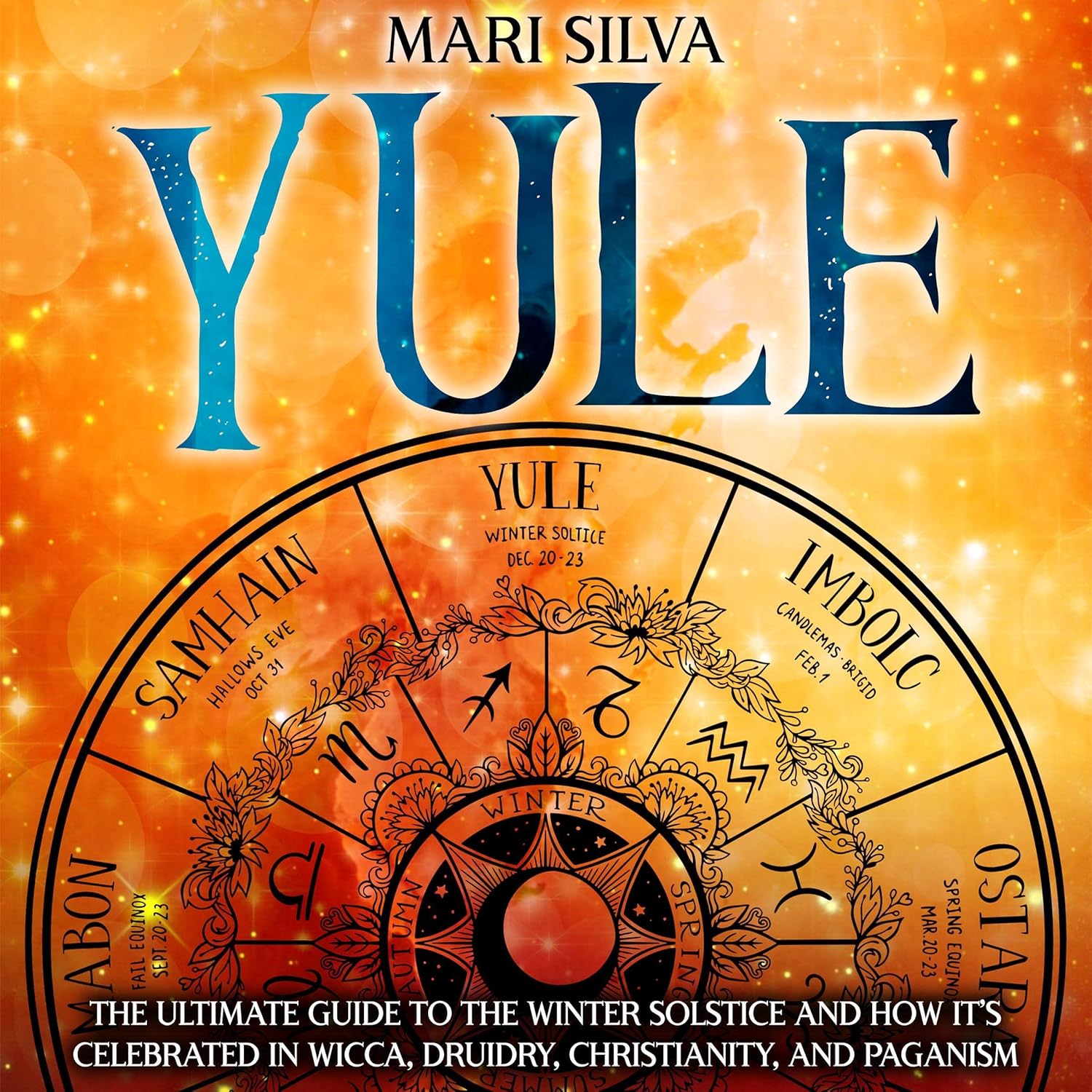 Amazon.com: Yule: The Ultimate Guide to the Winter Solstice and How It ...
