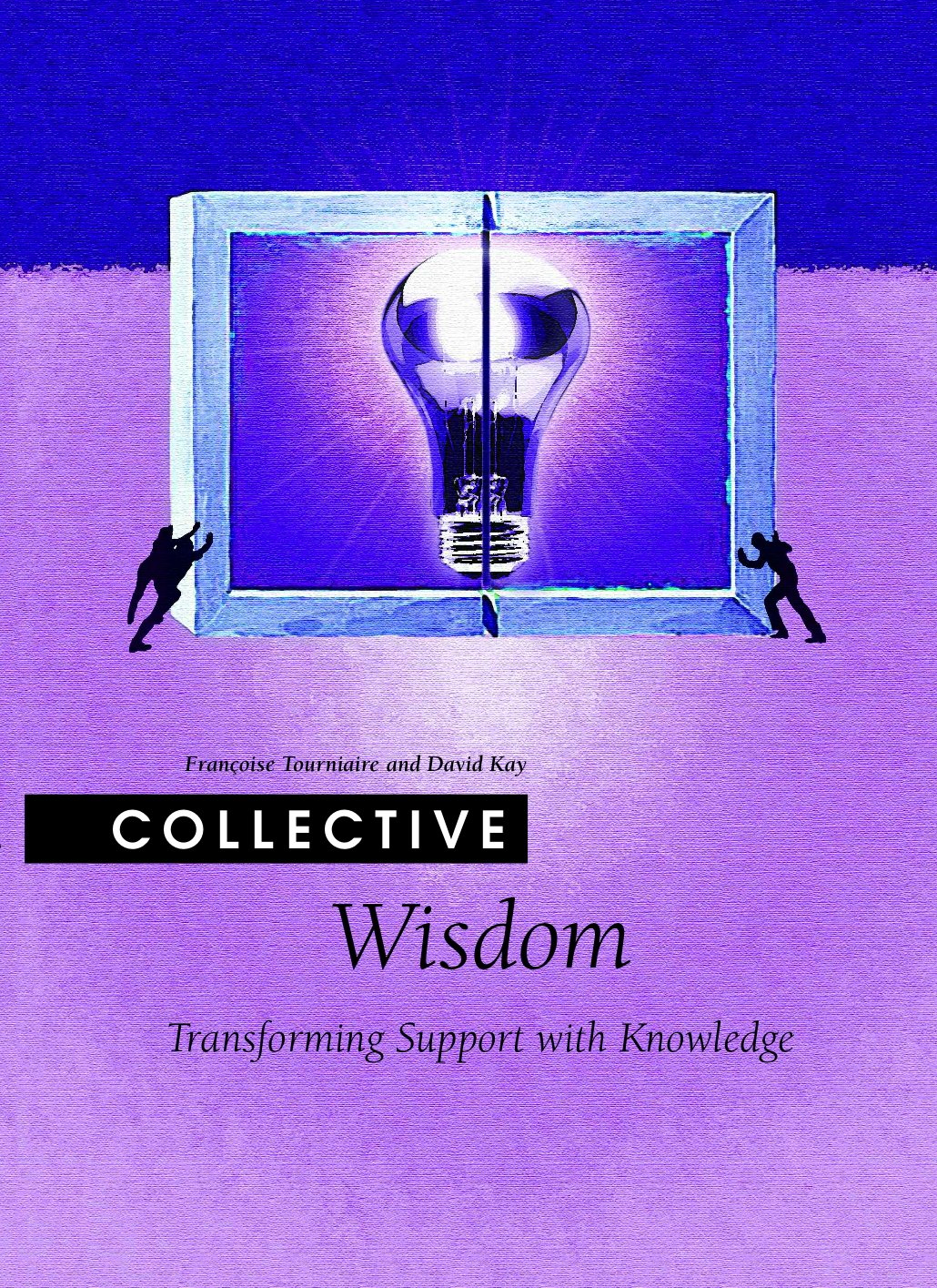 Amazon.com: Collective Wisdom: Transforming Support with Knowledge ...