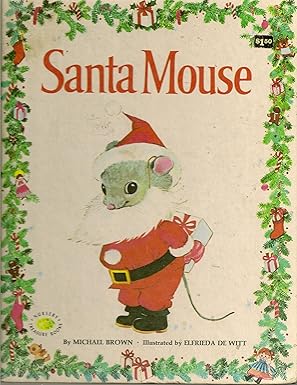 Santa Mouse: Brown, Michael: 9780448042138: Amazon.com: Books