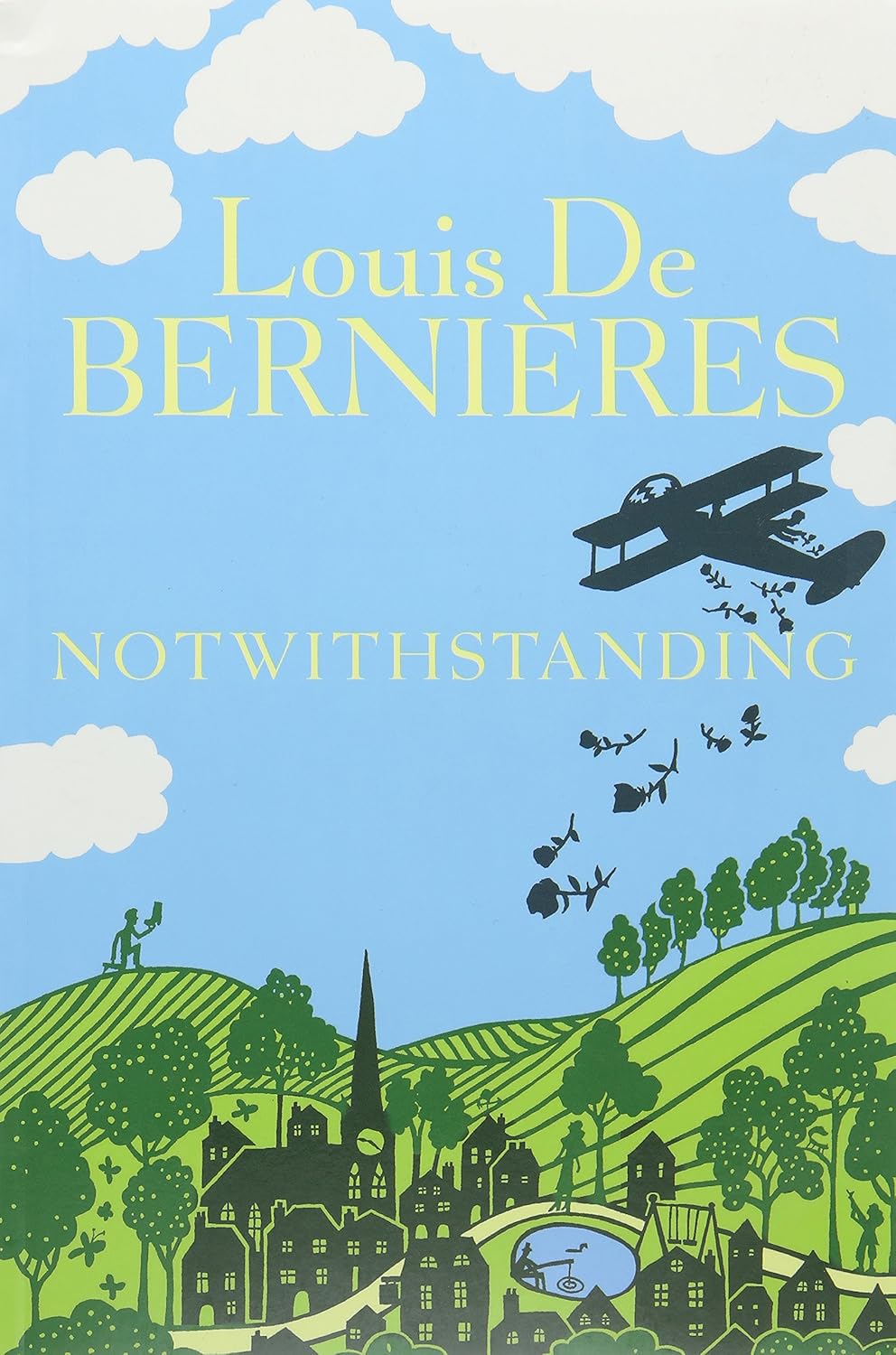 Notwithstanding: Bernieres, Louis de: 9781408461549: Amazon.com: Books