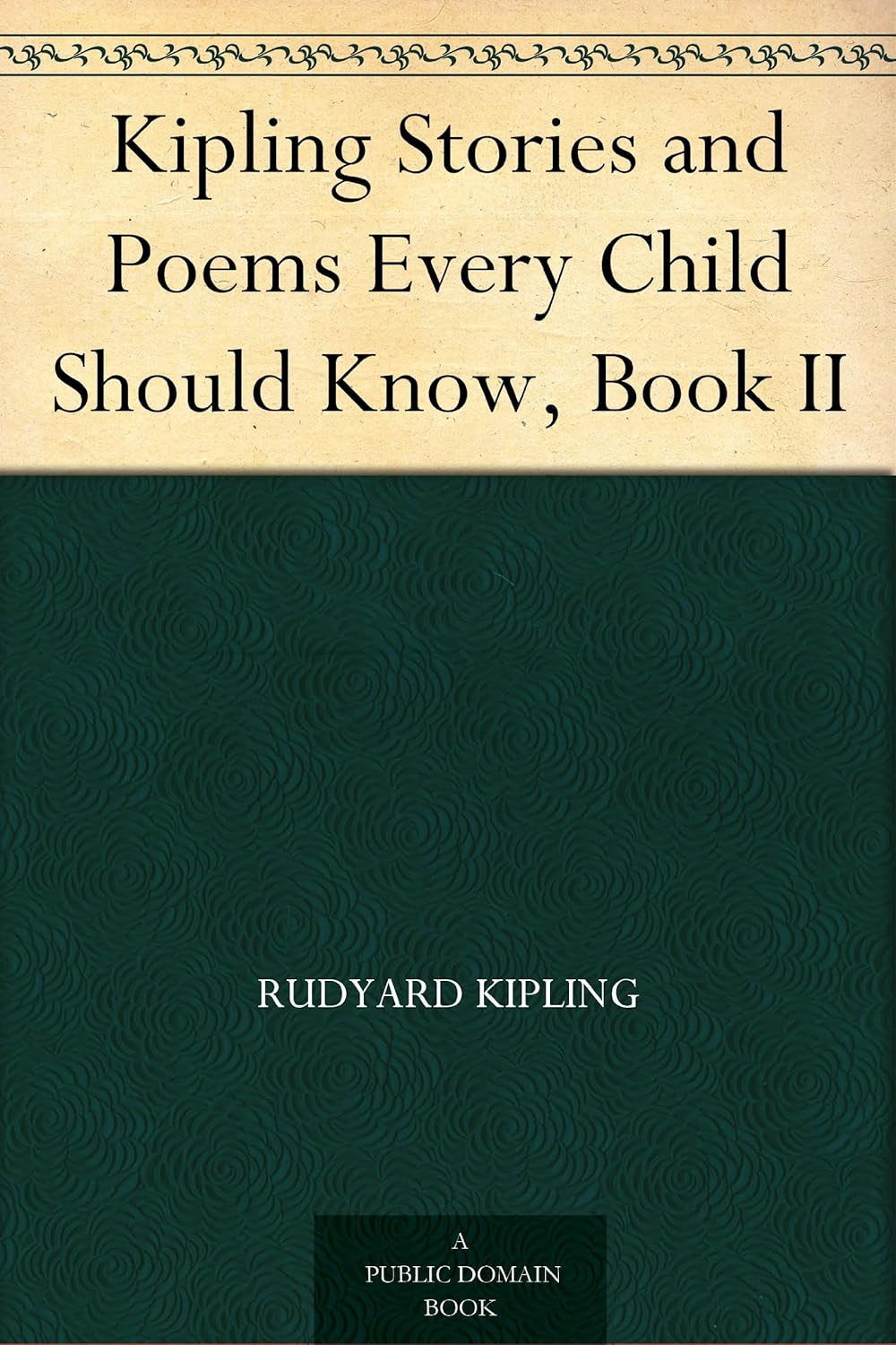 Amazon.com: Kipling Stories and Poems Every Child Should Know, Book II ...