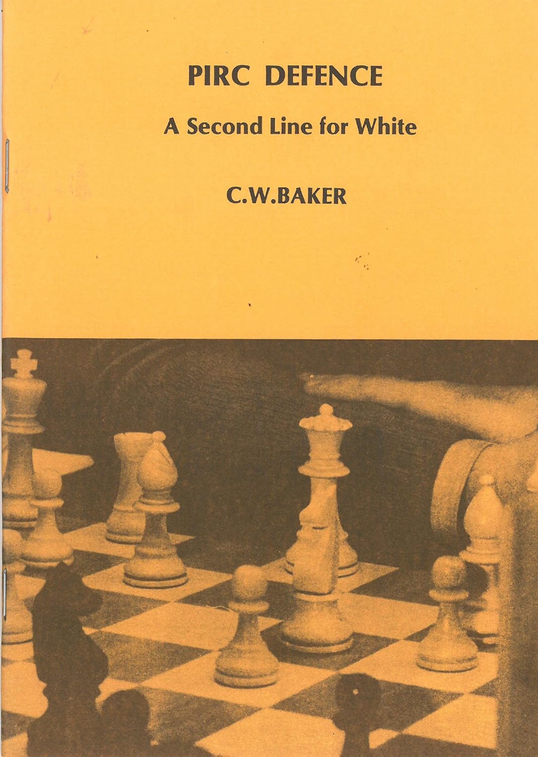 Pirc Defence: A Second Line for White: Amazon.co.uk: C. W. Baker ...