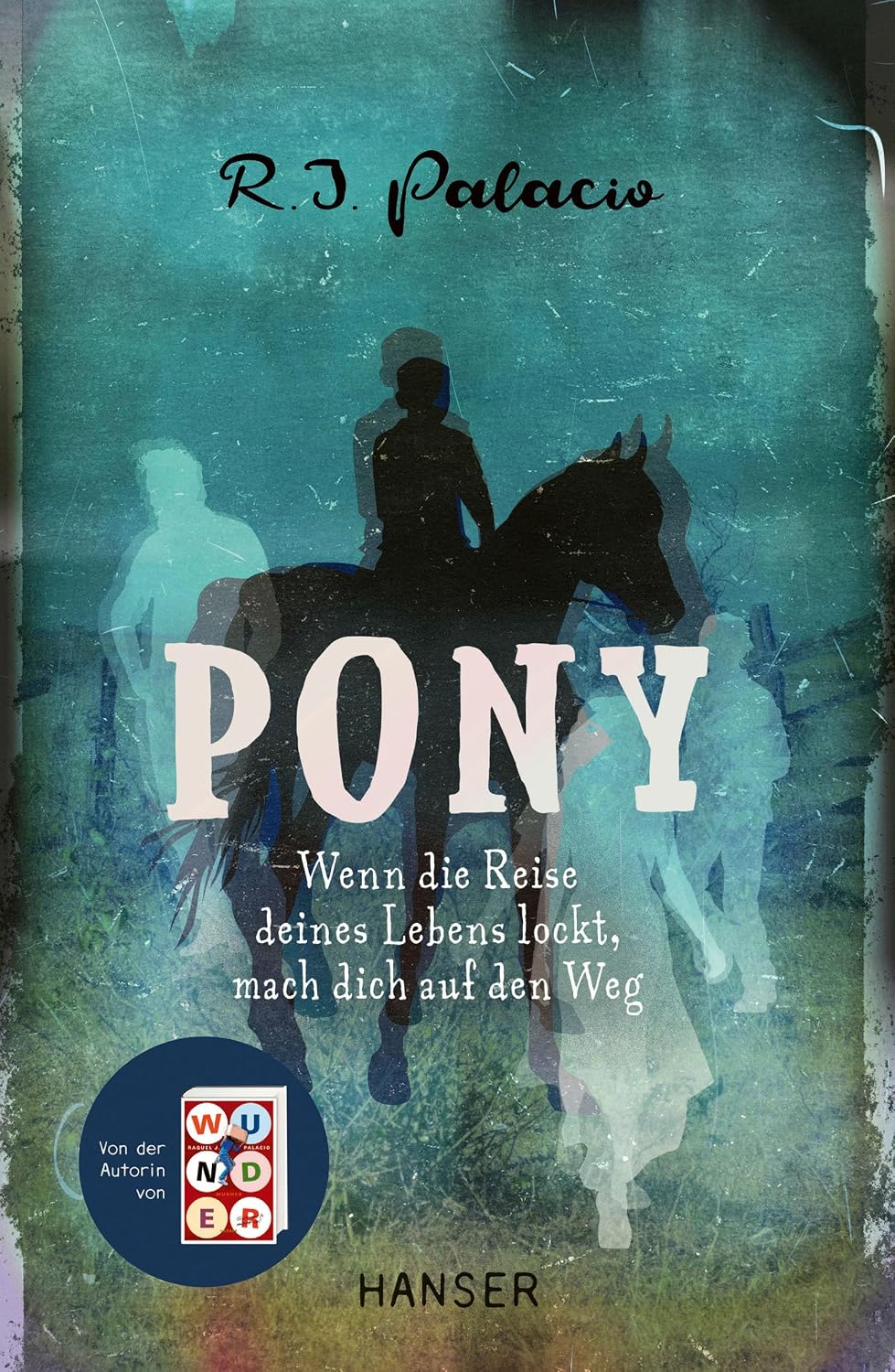 Pony: Wenn die Reise deines Lebens lockt, mach dich auf den Weg ...