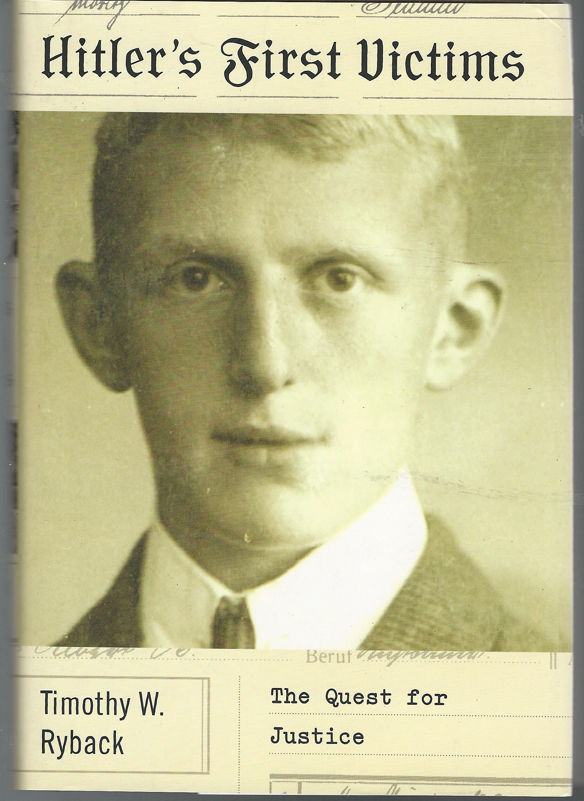 Hitler's First Victims: The Quest for Justice: Ryback, Timothy W ...