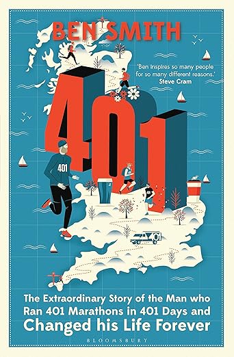 401: The Man who Ran 401 Marathons in 401 Days and Changed his Life ...