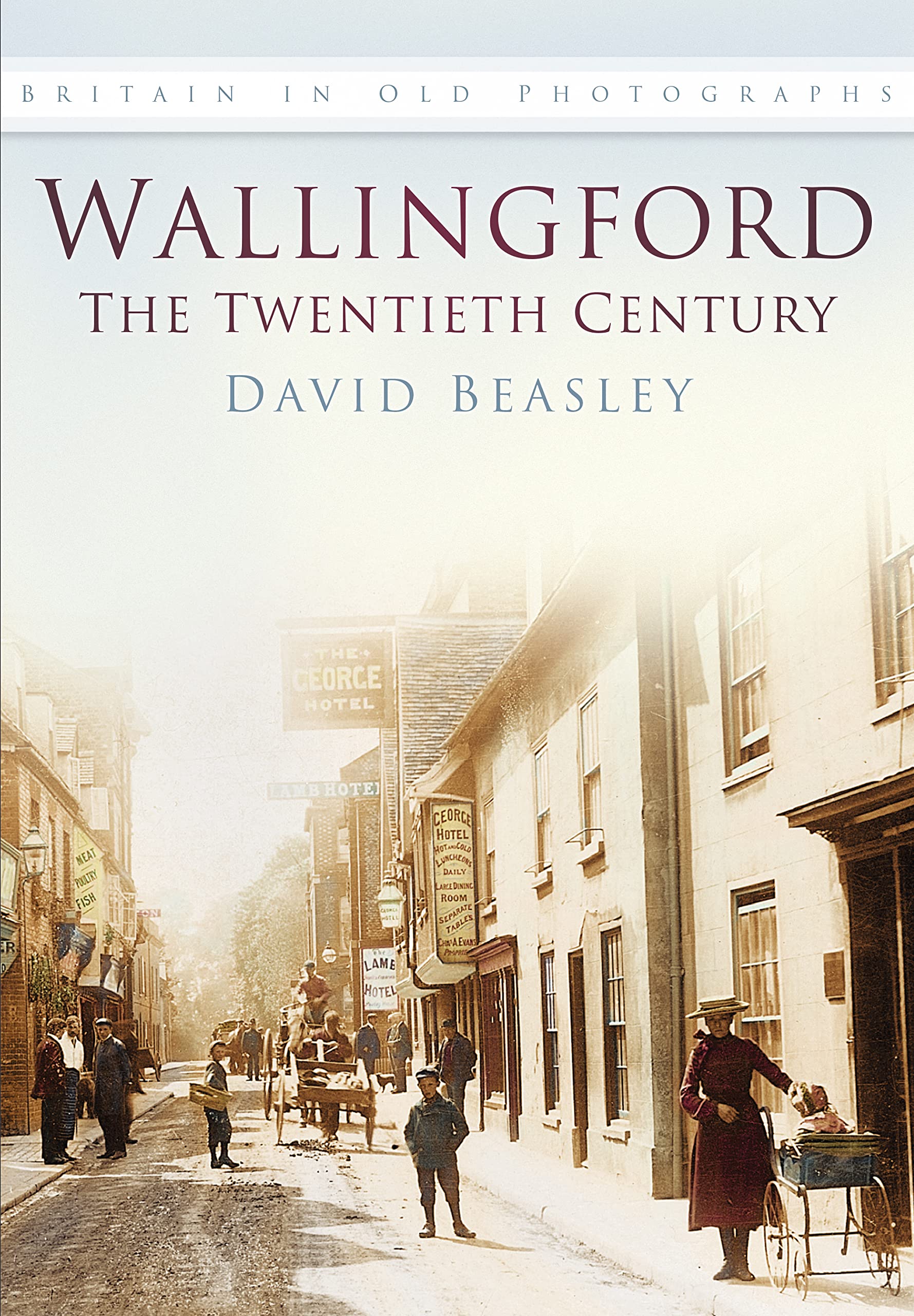 Wallingford: The 20th Century: Amazon.co.uk: Beasley, David ...