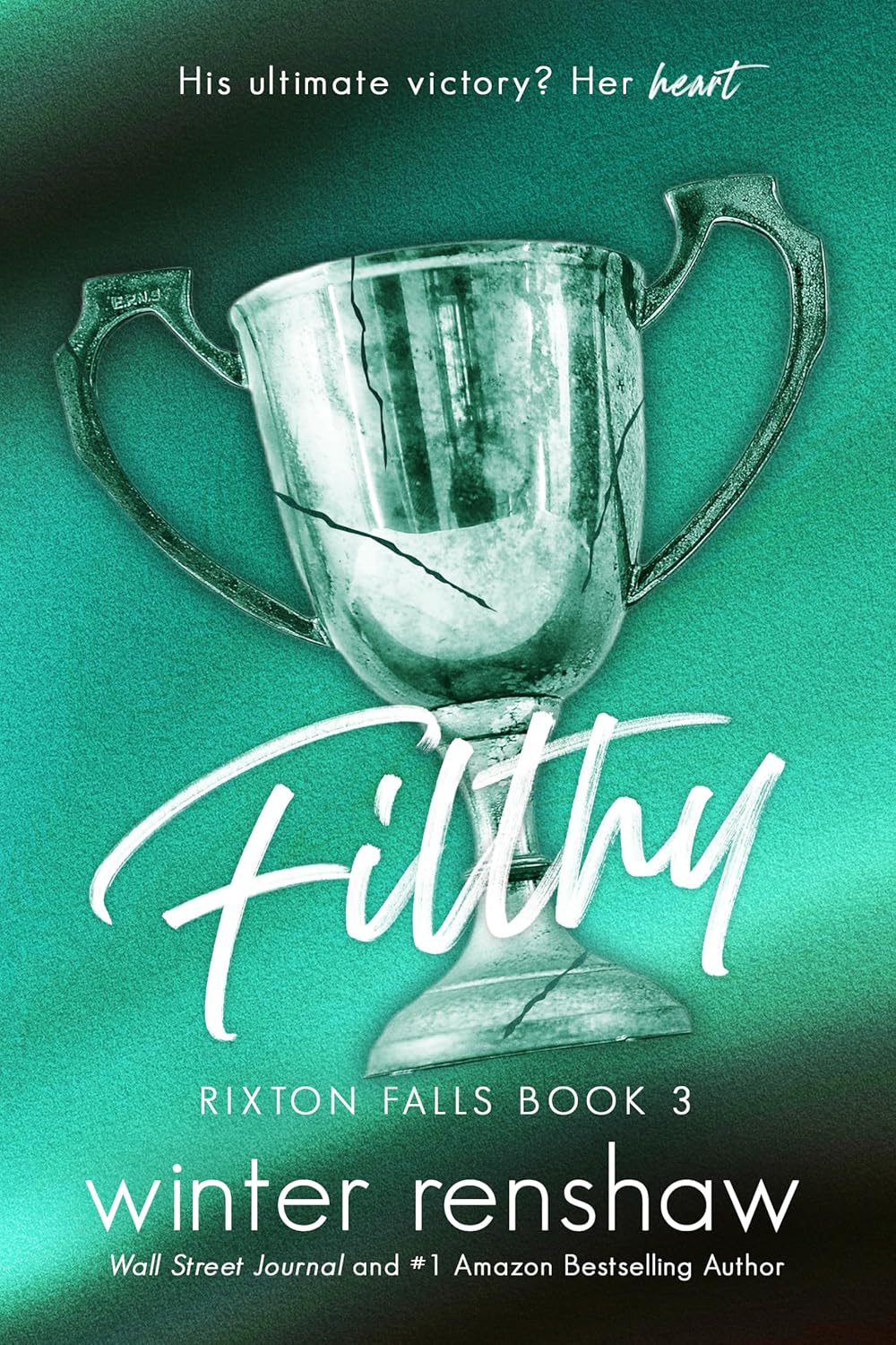 Filthy (Rixton Falls Book 3) - Kindle edition by Renshaw, Winter, Love ...