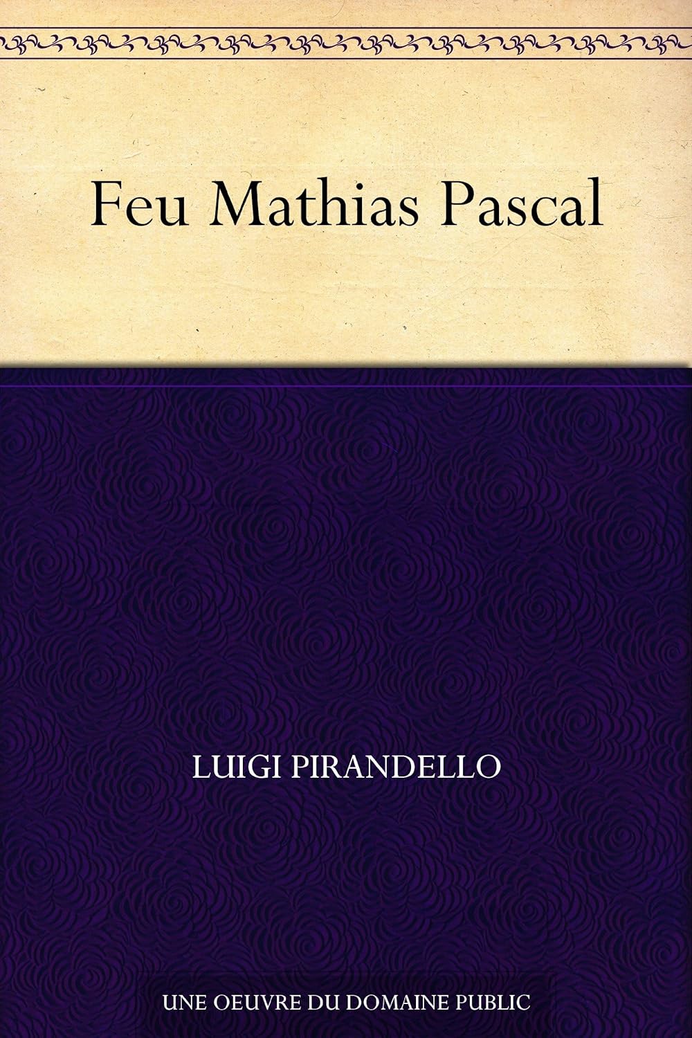 Amazon.co.jp: Feu Mathias Pascal (French Edition) 電子書籍: Pirandello ...