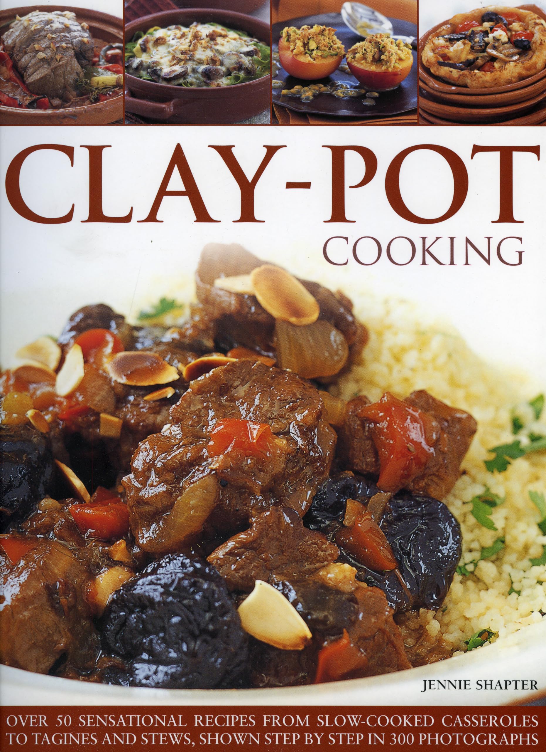Clay Pot Cooking: Over 50 sensational recipes from slow-cooked ...