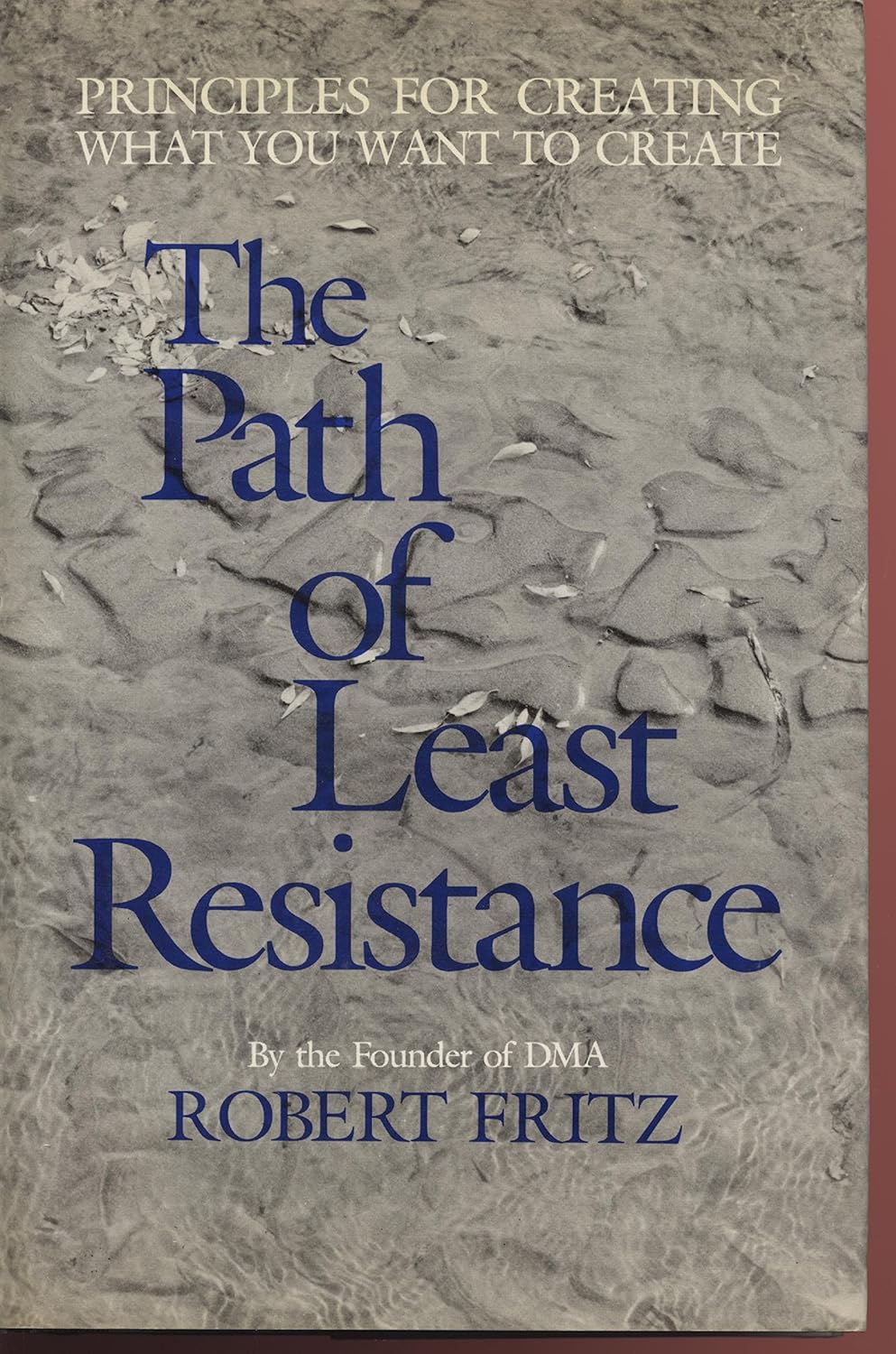 The Path of Least Resistance: Amazon.co.uk: Fritz, Robert ...