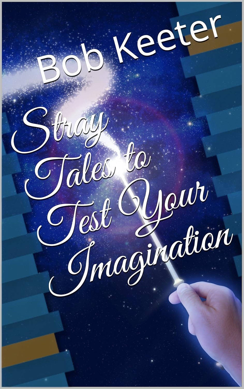 Stray Tales to Test Your Imagination eBook : Keeter, Bob : Amazon.in ...