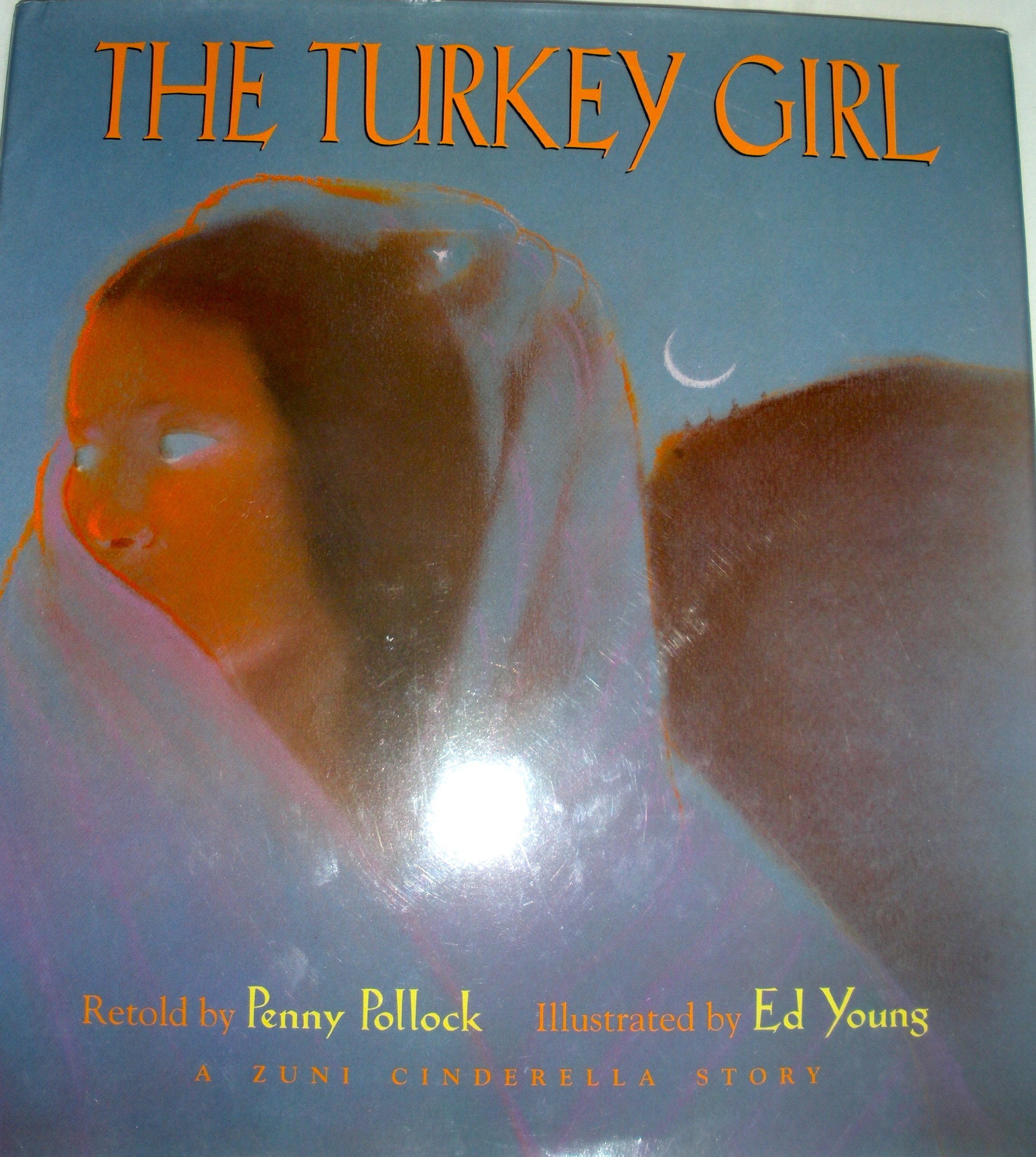The Turkey Girl: A Zuni Cinderella Story: Pollock, Penny, Young, Ed ...