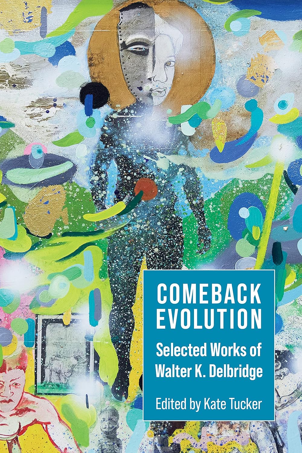 Amazon.com: Comeback Evolution: Selected Works of Walter K. Delbridge ...
