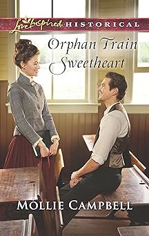 Orphan Train Sweetheart (Love Inspired Historical): Campbell, Mollie ...