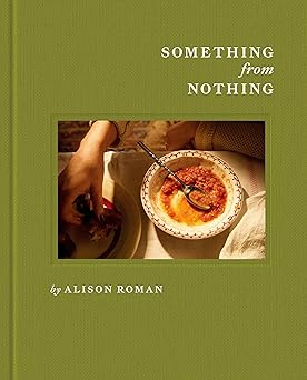 Something from Nothing: A Cookbook: Roman, Alison: 9781984826411 ...