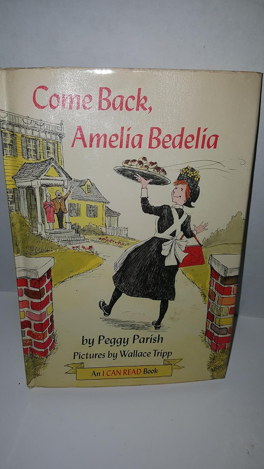 COME BACK, AMELIA BEDELIA; I can read book: Parish, Peggy ...