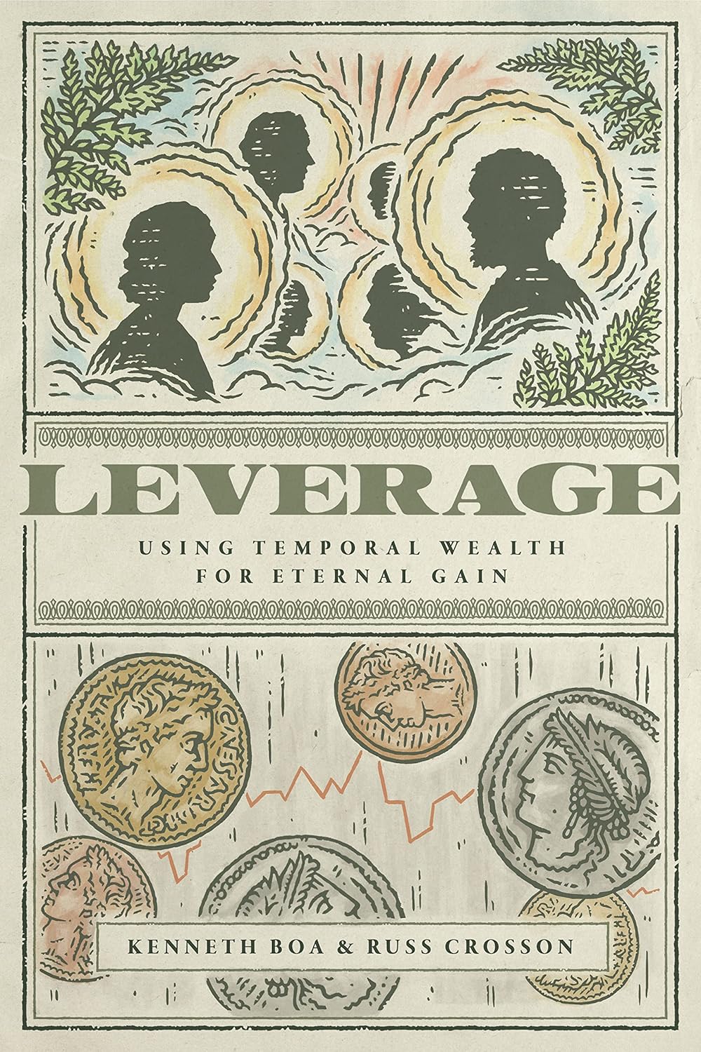 Leverage: Using Temporal Wealth for Eternal Gain: Kenneth Boa, Russ ... Leverage: Using Temporal Wealth for Eternal Gain: Kenneth Boa, Russ ...