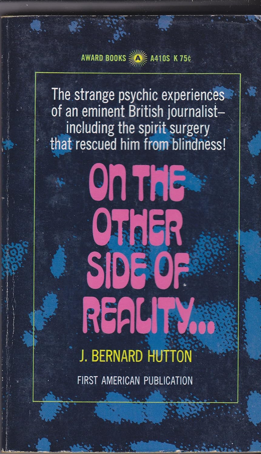 On the Other Side of Reality . . .: Hutton, J. Bernard: Amazon.com: Books