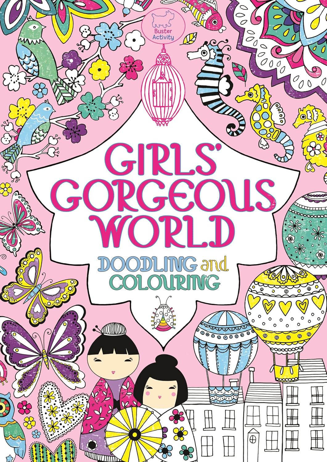 Girls' Gorgeous World: Doodling and Colouring: Kronheimer, Ann, Gunnell ...