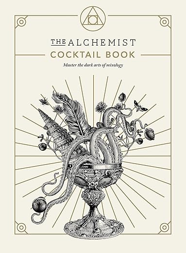 The Alchemist Cocktail Book: Master the Dark Arts of Mixology: The Alchemist: 9781529107951 ...