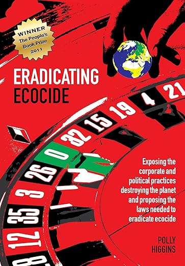 Eradicating Ecocide: Laws and Governance to Stop the Destruction of the ...