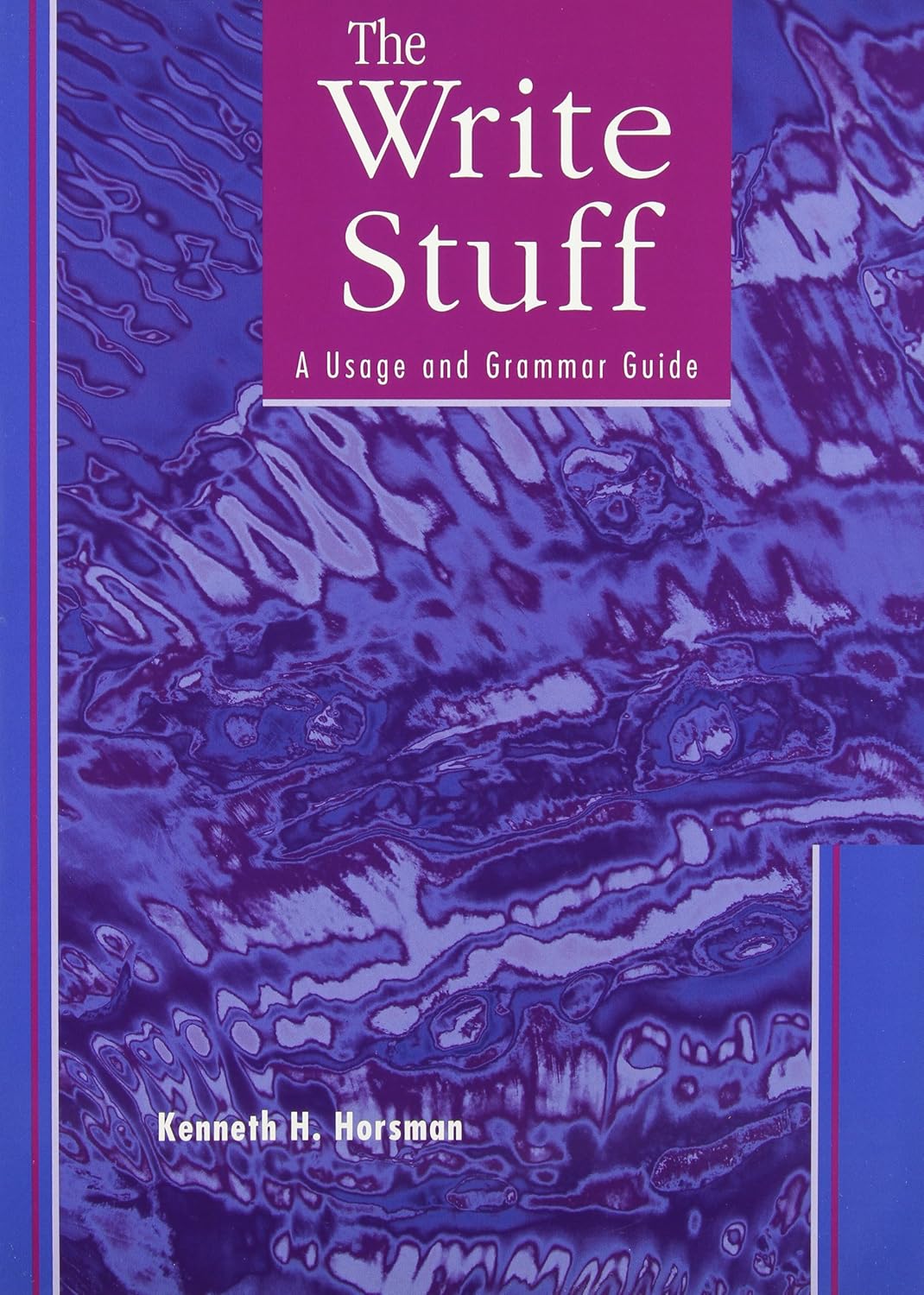 The Write Stuff: A Usage and Grammar Guide : Horsman, Ken: Amazon.in: Books