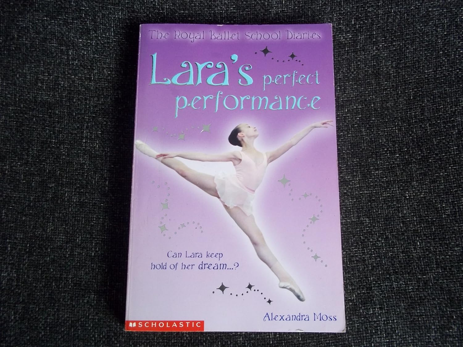 Lara's Perfect Performance (The Royal Ballet School Diaries) (The Royal ...