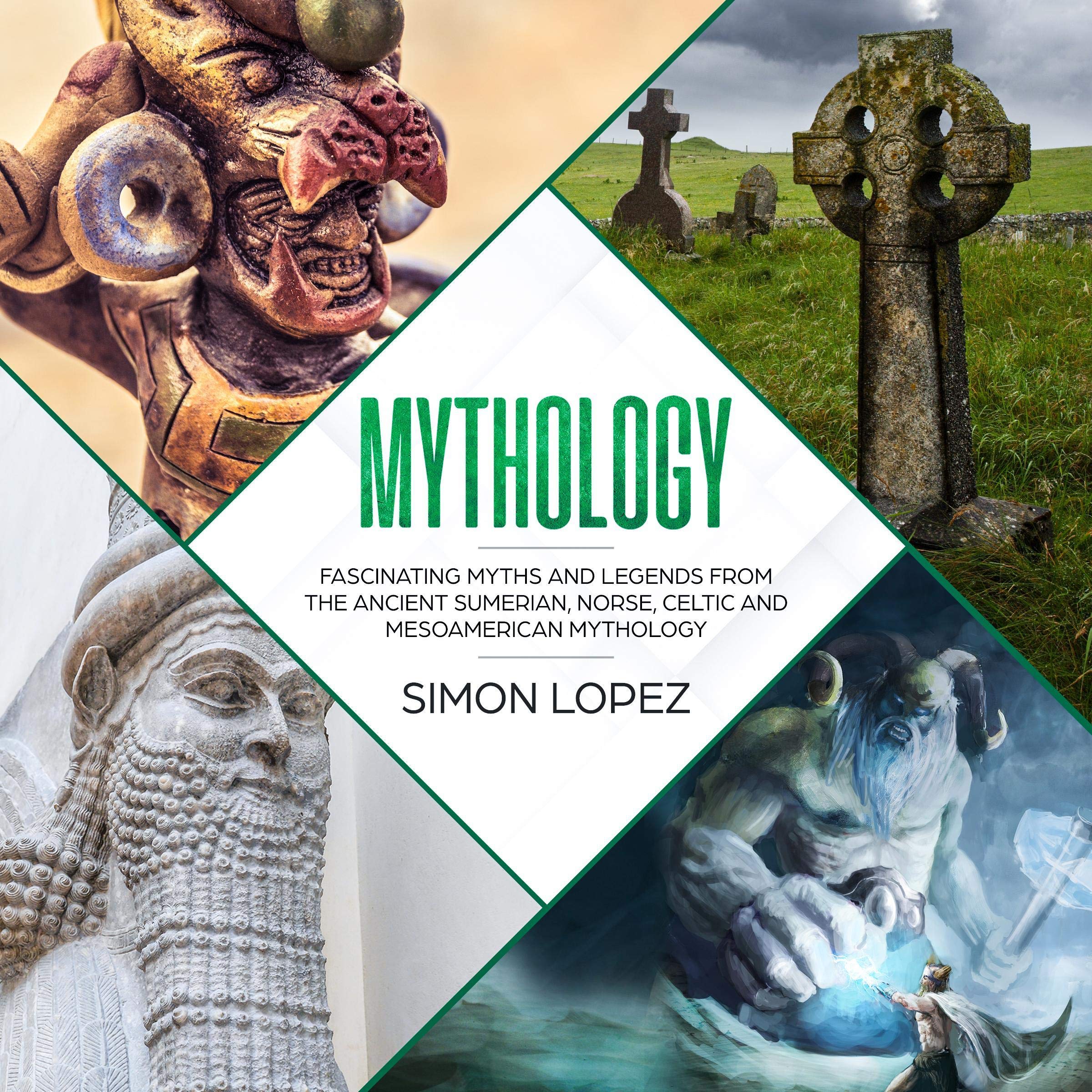 Mythology Fascinating Myths And Legends From The Ancient Sumerian Norse ...