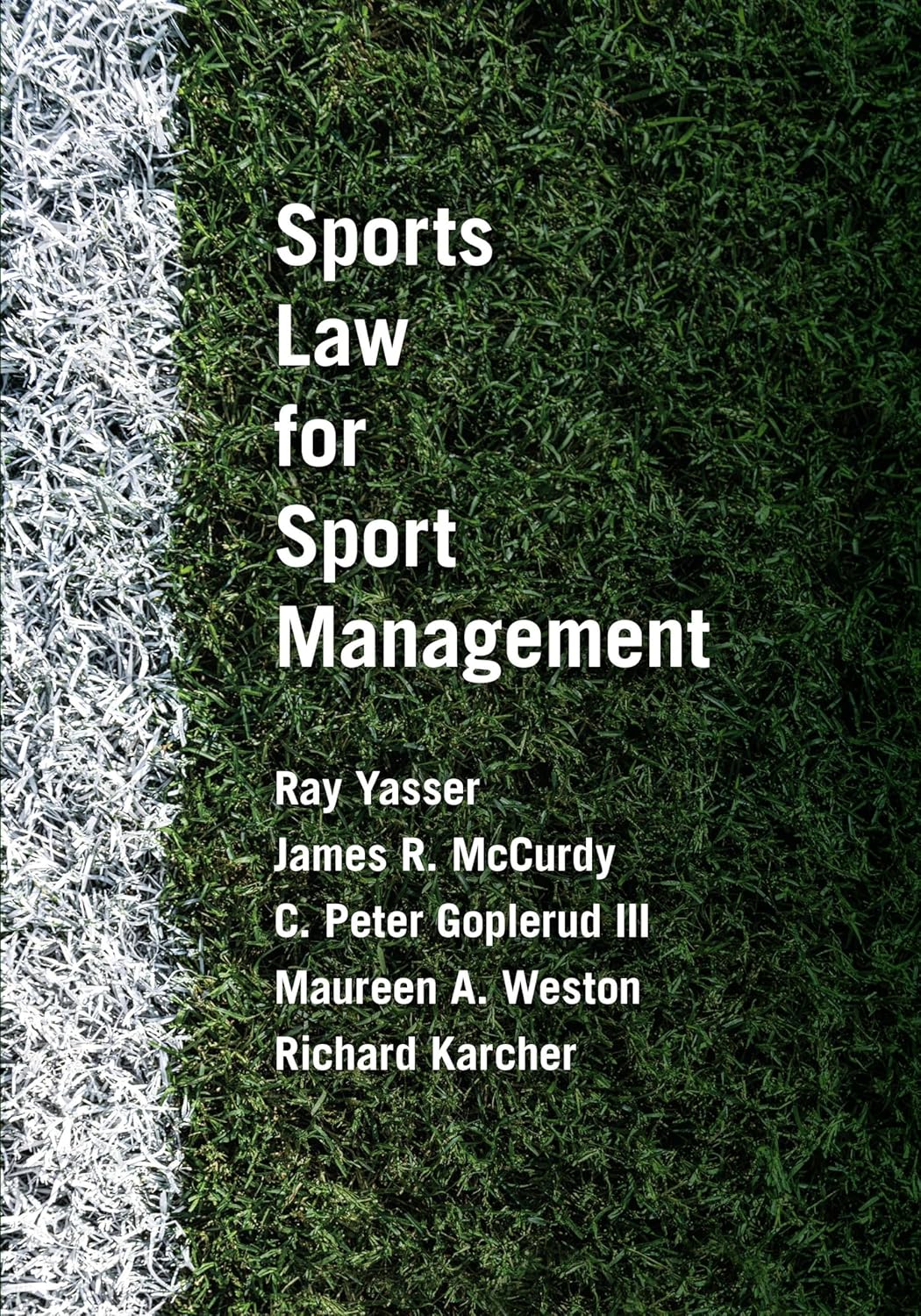 Sports Law for Sport Management: Yasser, Ray, McCurdy, James, Goplerud ...