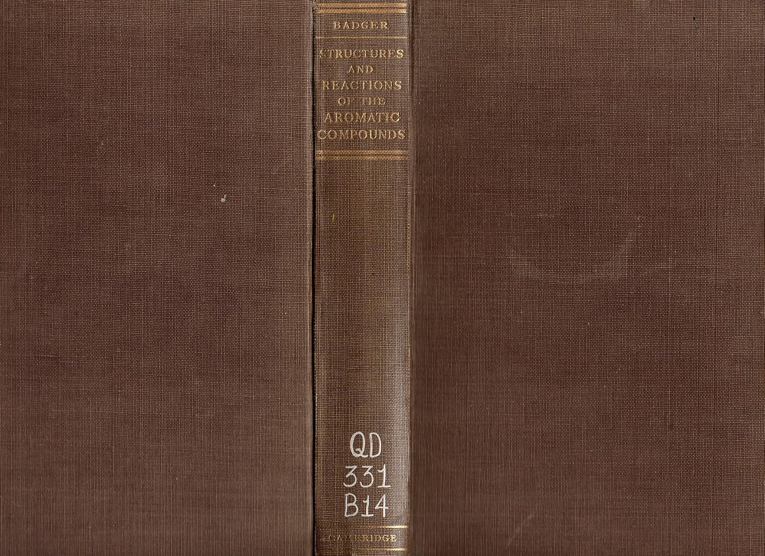 The Structures and Reactions of the Aromatic Compounds: Badger, G. M ...