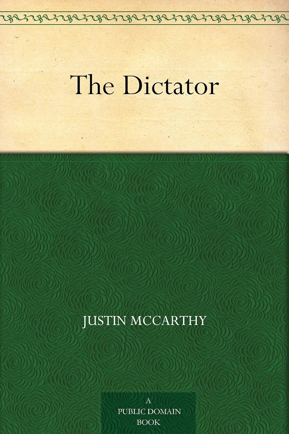 The Dictator - Kindle edition by McCarthy, Justin. Reference Kindle ...