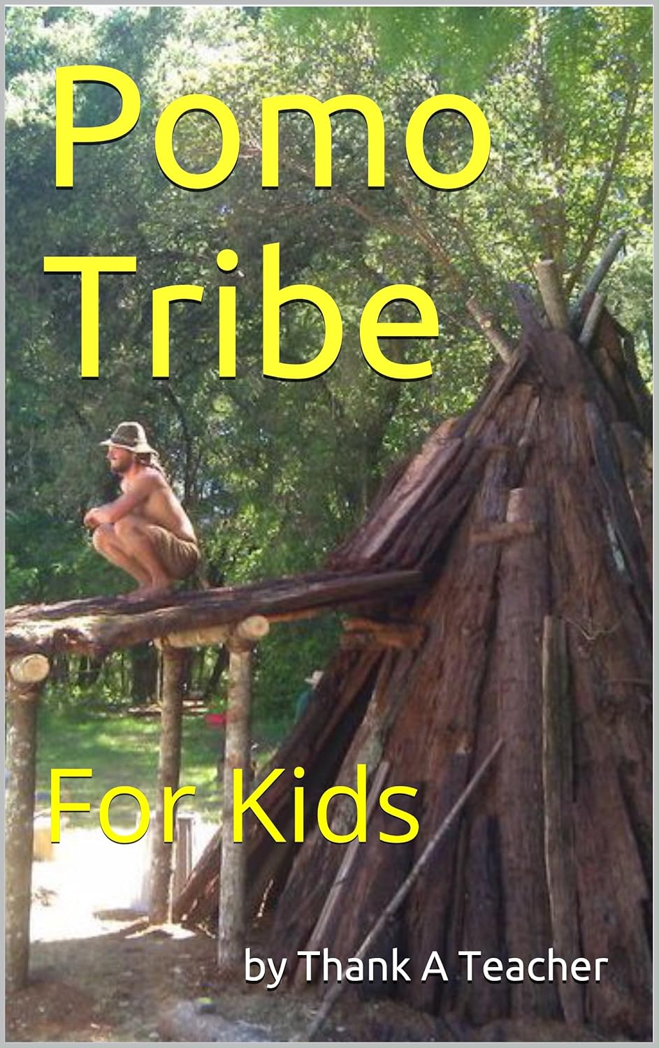 Pomo Tribe: For Kids (California Native American Series Book 10 ...